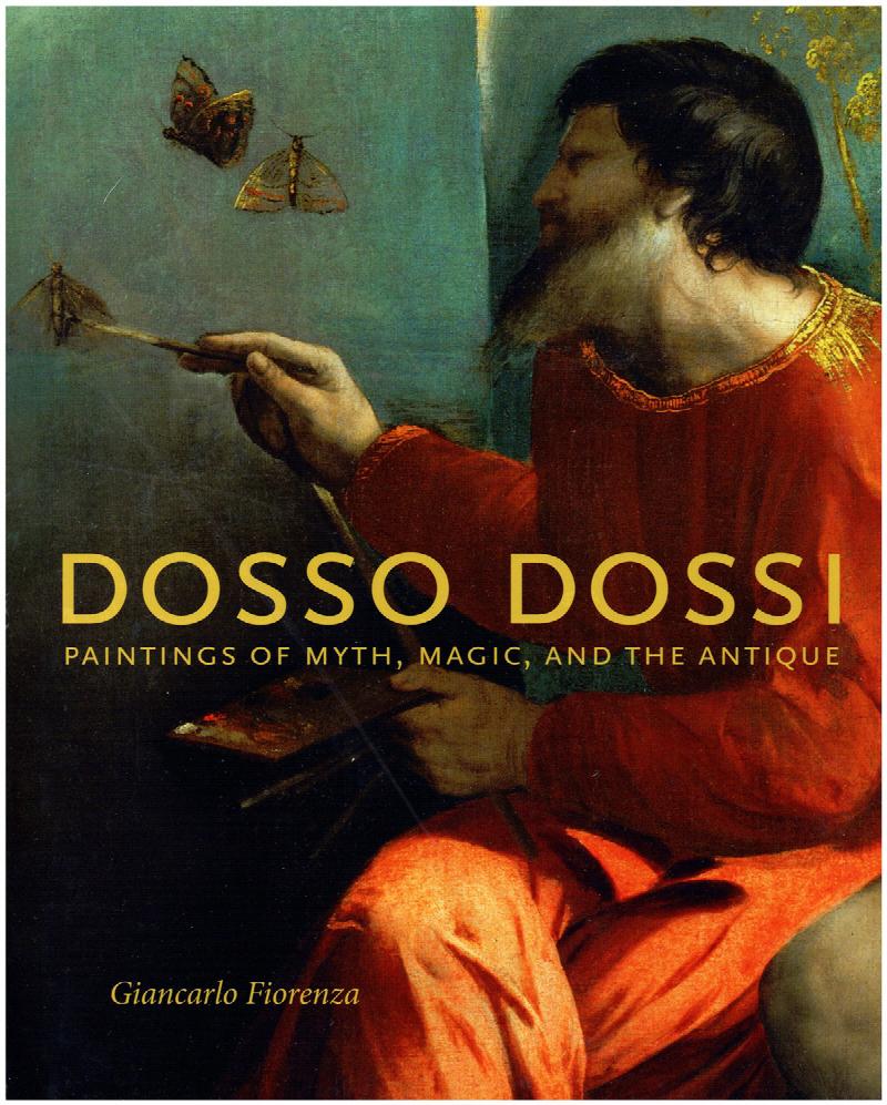 Dosso Dossi: Paintings of Myth, Magic, and the Antique
